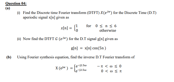 Solved Question 04: (a) (i) Find the Discrete time Fourier | Chegg.com