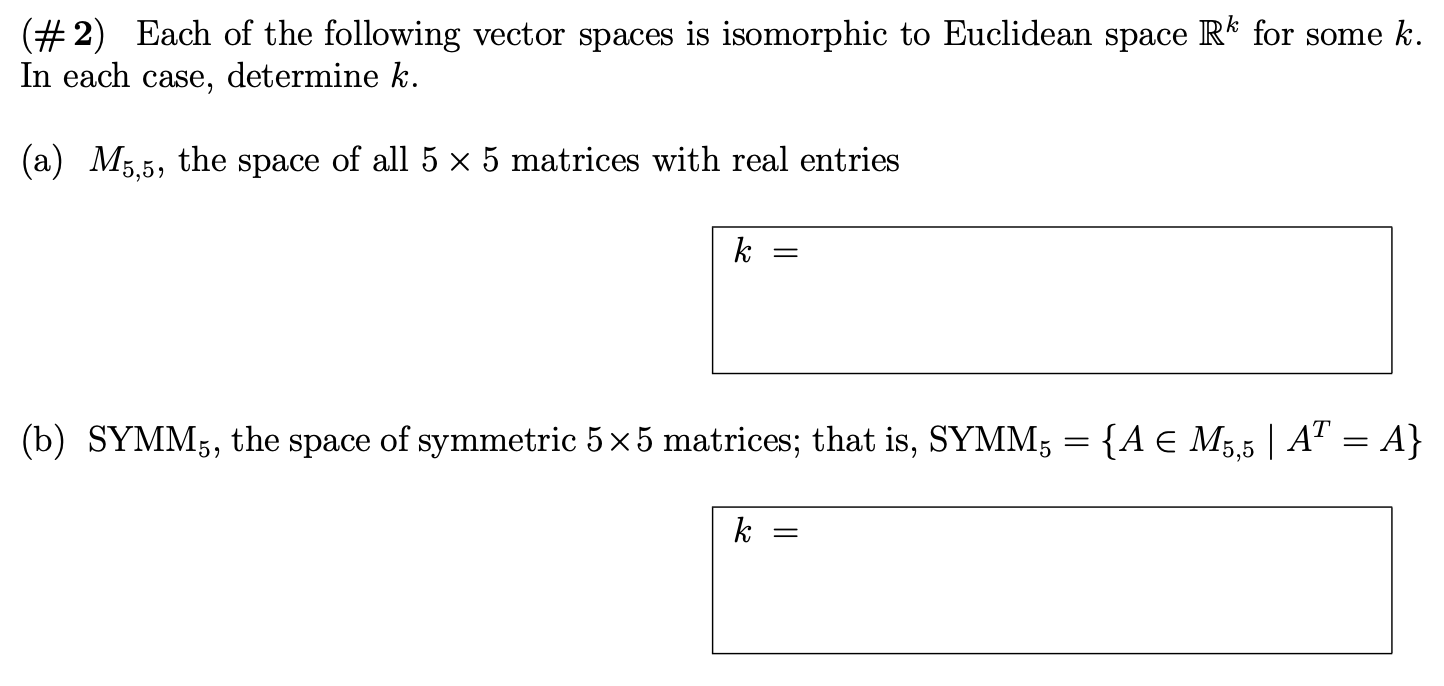 Solved (#2) Each of the following vector spaces is | Chegg.com