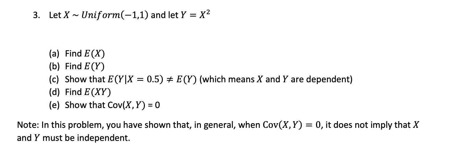 Solved Let x∼ Uniform (-1,1) and let Y=x2(a) Find E(x)(b) | Chegg.com Solved Let x∼ Uniform (-1,1) and let Y=x2(a) Find E(x)(b) | Chegg.com