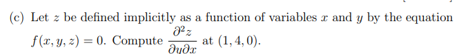 Solved (c) ﻿Let z be ﻿defined implicitly as ﻿a function of | Chegg.com