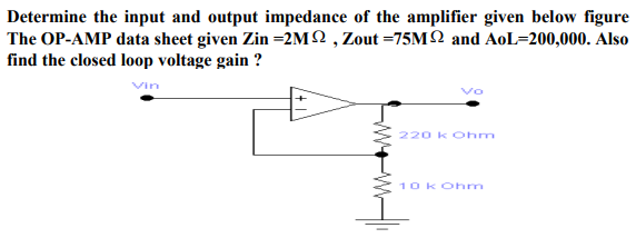 Solved Determine the input and output impedance of the | Chegg.com