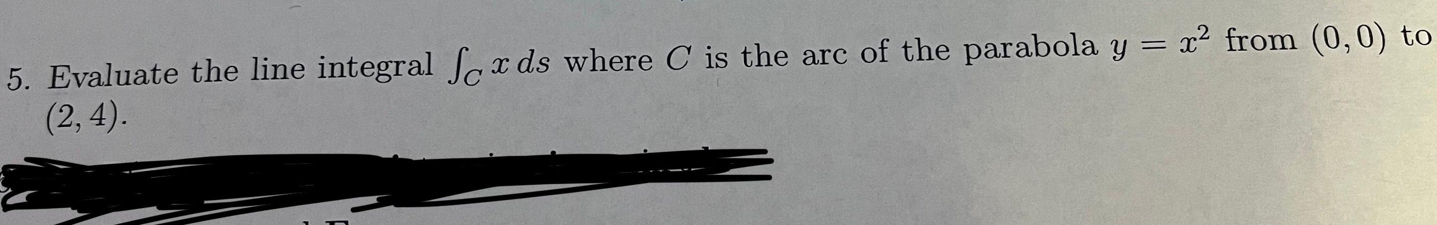 Solved 5. Evaluate the line integral ∫Cxds where C is the | Chegg.com