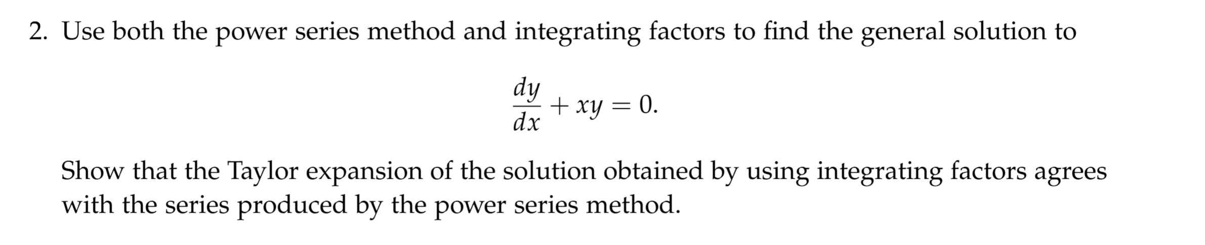 Solved 2. ﻿Use both the power series method and integrating | Chegg.com