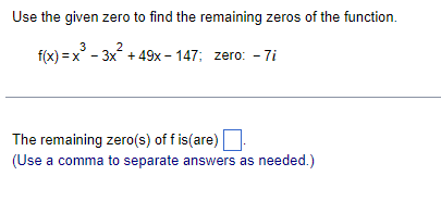 Solved The remaining zero(s) ﻿of f ﻿is(are)(Use a comma to | Chegg.com