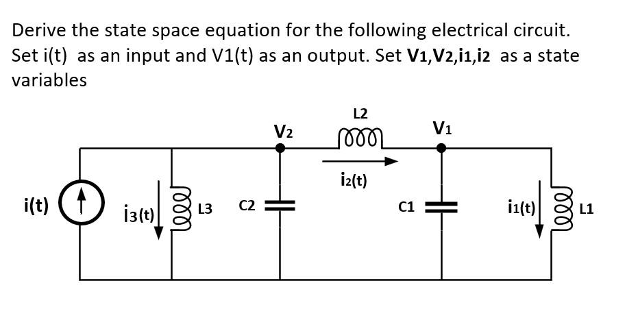 Solved Derive the state space equation for the following | Chegg.com