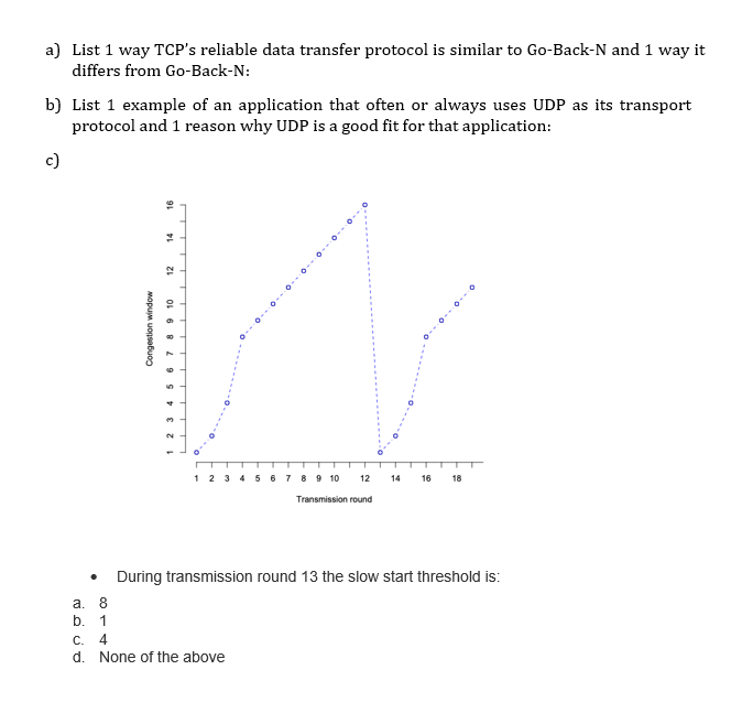 Solved a) List 1 way TCP's reliable data transfer protocol | Chegg.com