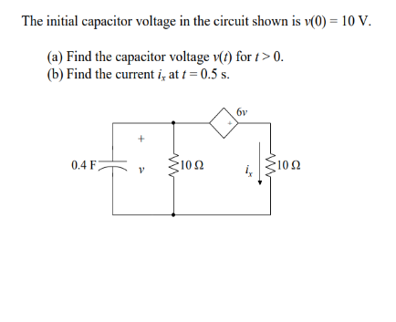 Solved The initial capacitor voltage in the circuit shown is | Chegg.com