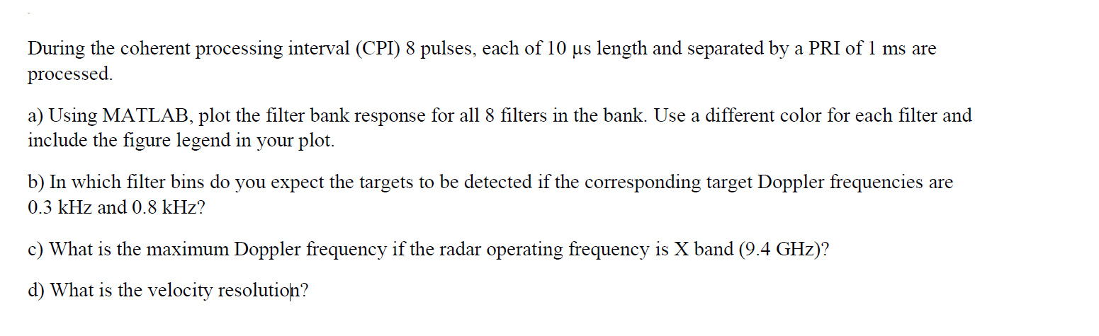 Solved During the coherent processing interval (CPI) 8 | Chegg.com
