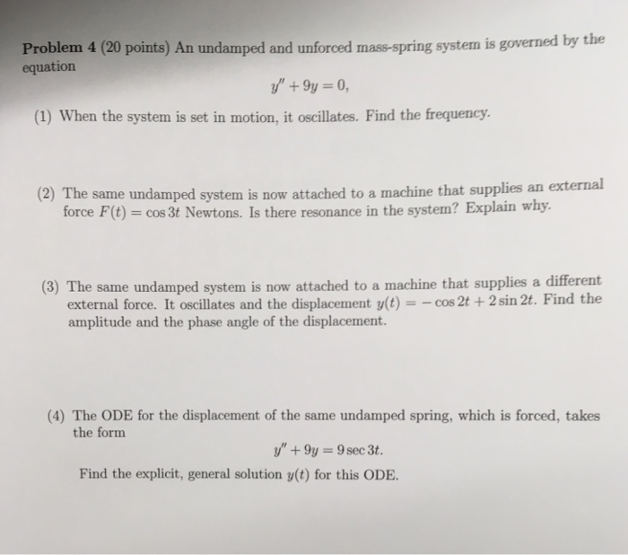 Solved Problem 4 (20 points) An undamped and unforced | Chegg.com