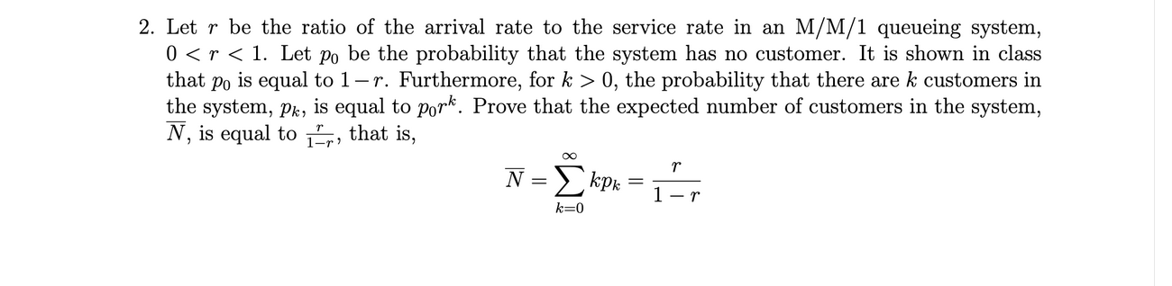 Solved 2. Let r be the ratio of the arrival rate to the | Chegg.com