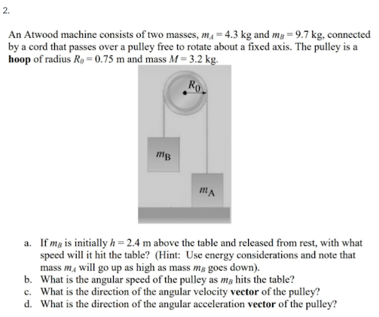 Solved 2. An Atwood machine consists of two masses, ma = 4.3 | Chegg.com