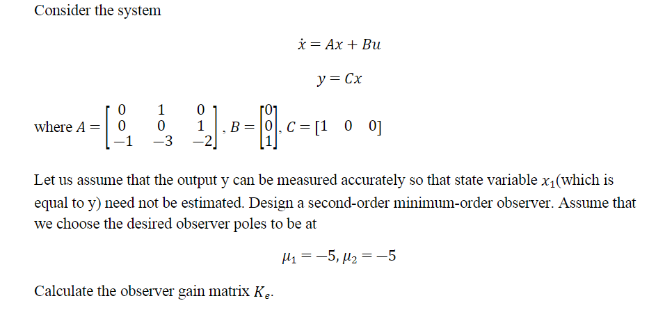 Solved Consider the system x= AX + Bu y = Cx 0 where A=0 1 0 | Chegg.com