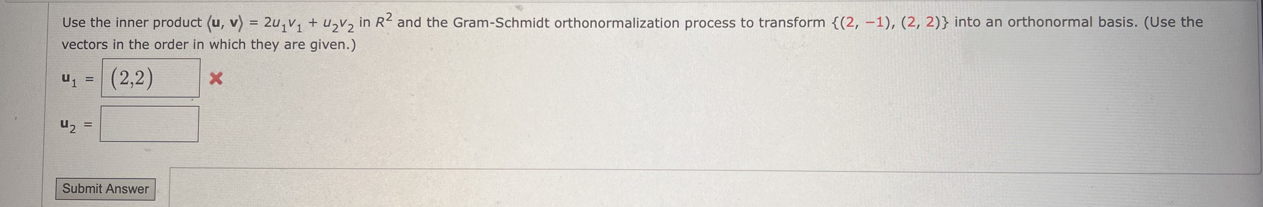 Solved Use the inner product u,v =2u1v1+u2v2 in R2 and the | Chegg.com