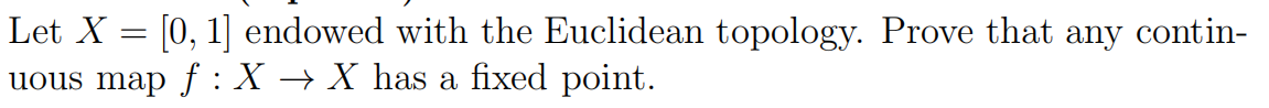 Solved Let X = [0, 1] endowed with the Euclidean topology. | Chegg.com