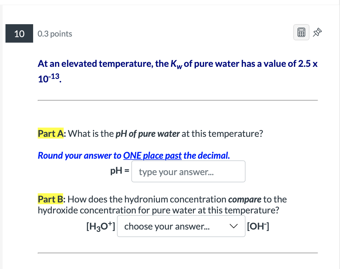 Solved At an elevated temperature, the Kw of pure water has | Chegg.com