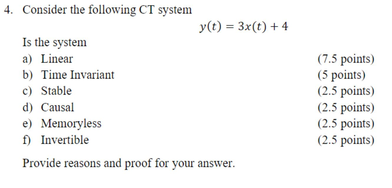 Solved 4. Consider the following CT system y(t) = 3x(t) + 4 | Chegg.com
