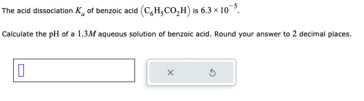 Solved The acid dissociation Ka of benzoic acid (C6H5CO2H) | Chegg.com