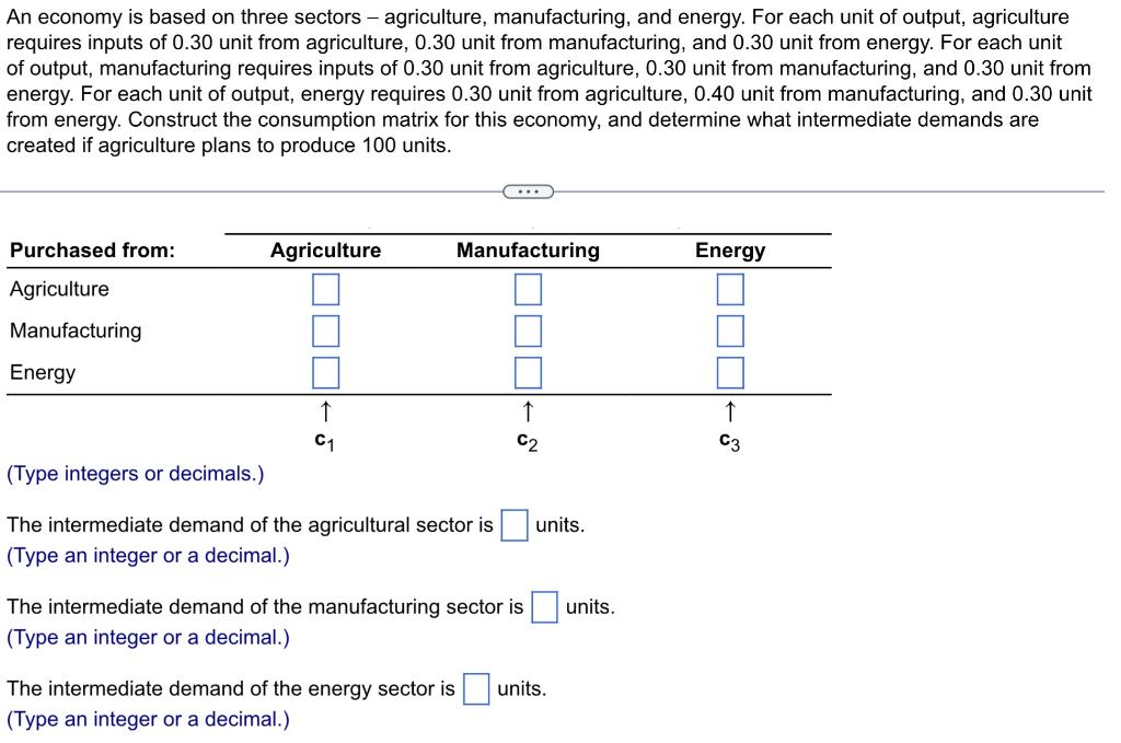Solved An Economy Is Based On Three Sectors Agriculture 
