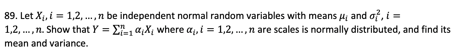 Solved 89. Let Xi,i=1,2,…,n be independent normal random | Chegg.com
