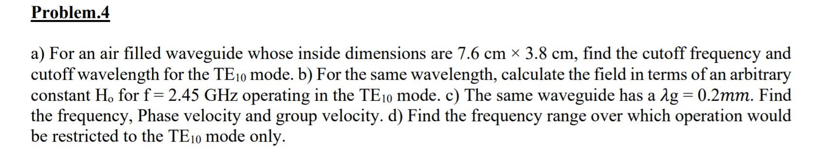 Solved Problem.4 a) For an air filled waveguide whose inside | Chegg.com