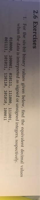 Solved For the six-bit binary values given below, find the | Chegg.com