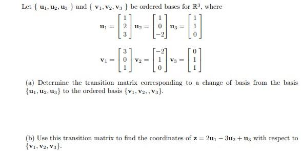 Solved Let {u1,u2,u3} and {v1,v2,v3} be ordered bases for | Chegg.com