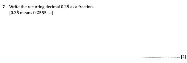 Solved 7 Write the recurring decimal 0.25 as a fraction. | Chegg.com