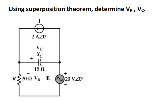 Solved Using superposition theorem, determine VR, Vc. 2 AZ0° | Chegg.com
