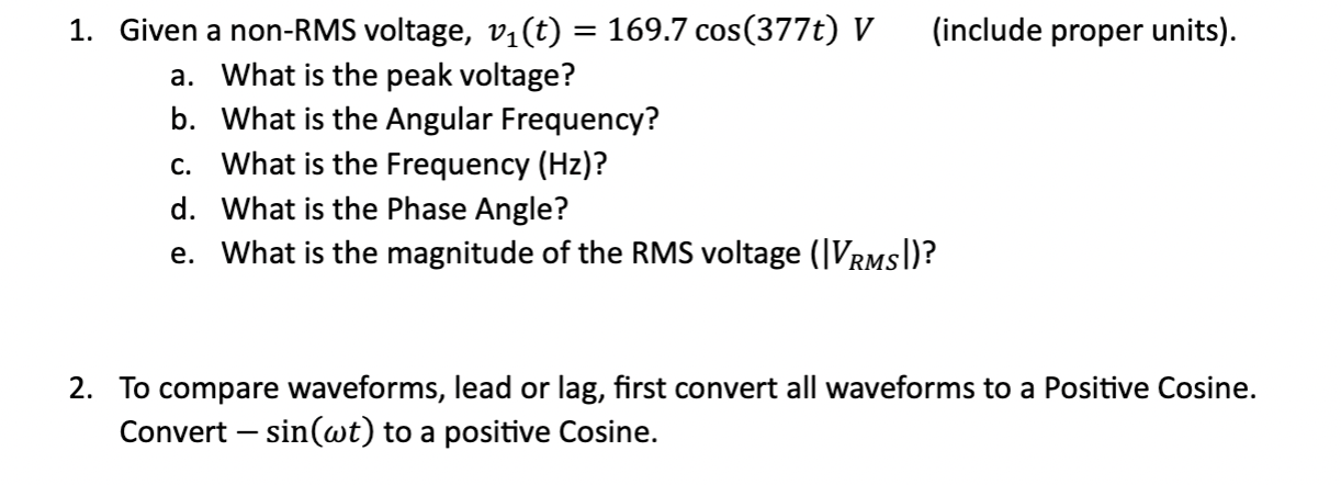 Solved 1. Given a non-RMS voltage, v1(t)=169.7cos(377t)V | Chegg.com