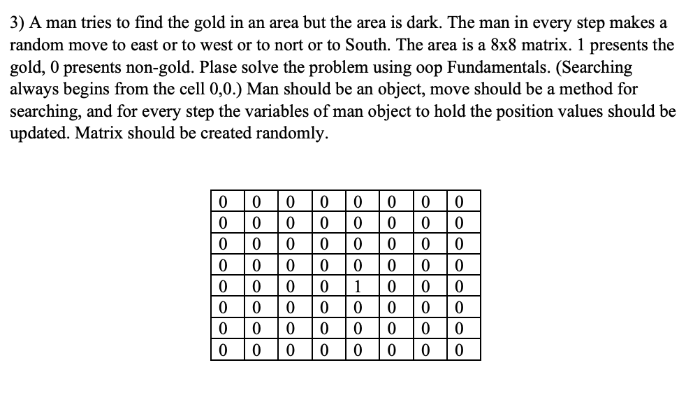 Solved 3) A man tries to find the gold in an area but the | Chegg.com