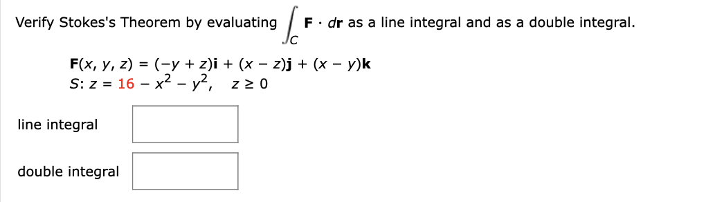 Solved Verify Stokes's Theorem by evaluating F. dr as a line | Chegg.com