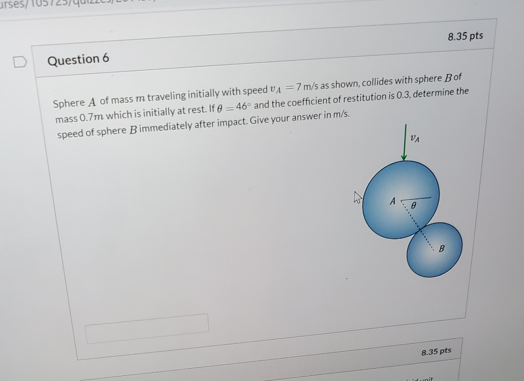 Solved Question 6 8.35 pts Sphere A of mass m traveling | Chegg.com