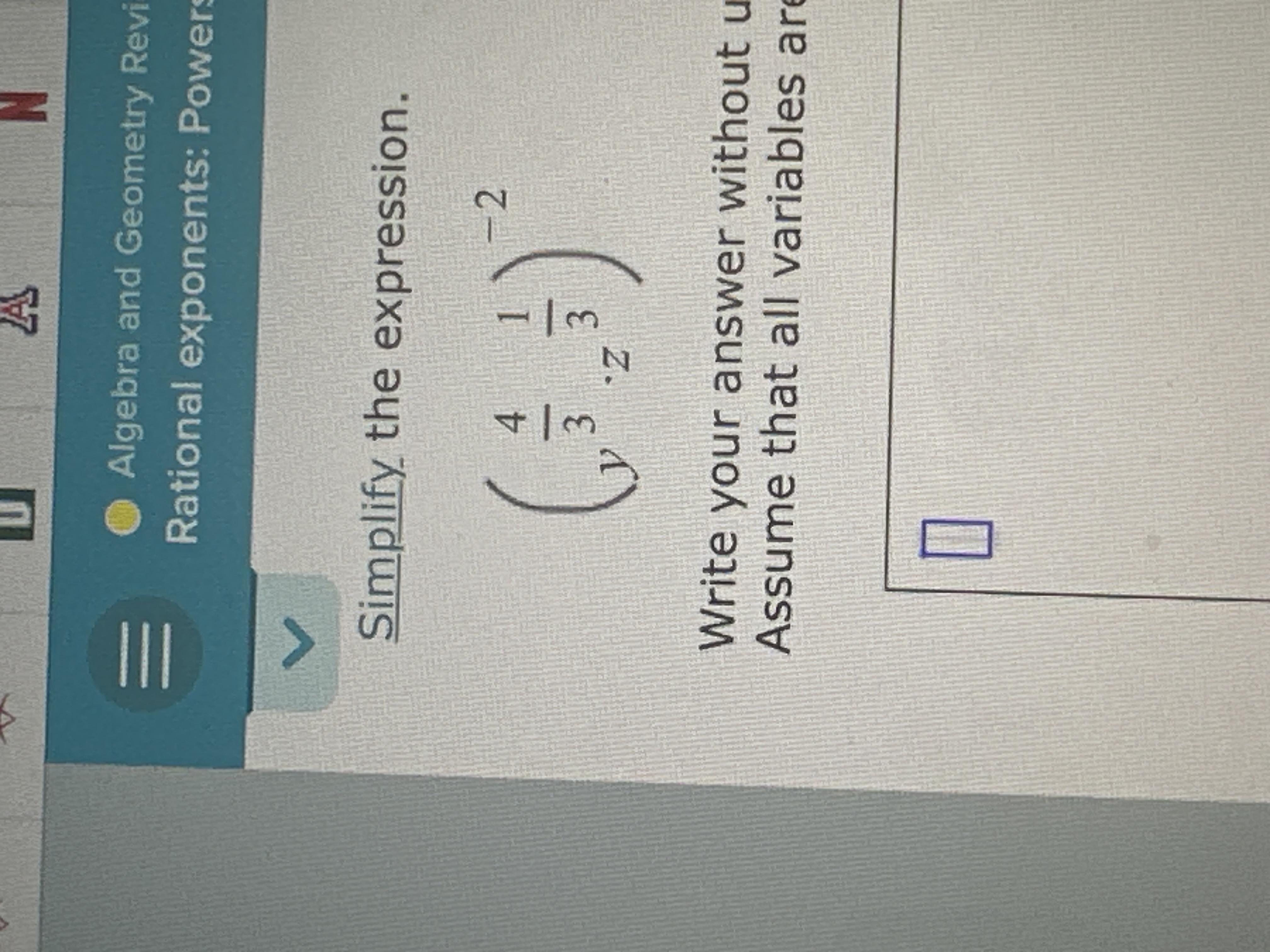Solved Simplify the expression.(y43*z13)-2Write your answer | Chegg.com