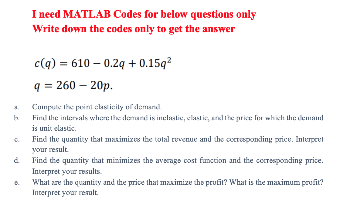 Solved I need MATLAB Codes for below questions only Write | Chegg.com