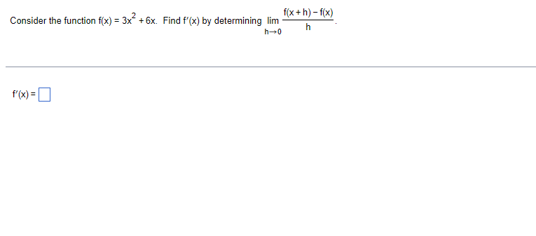 Solved Consider the function f(x)=3x2+6x. Find f′(x) by | Chegg.com