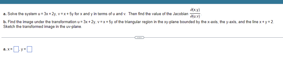 Solved a(x,y) a. Solve the system u = 3x + 2y, v=x + 5y for | Chegg.com