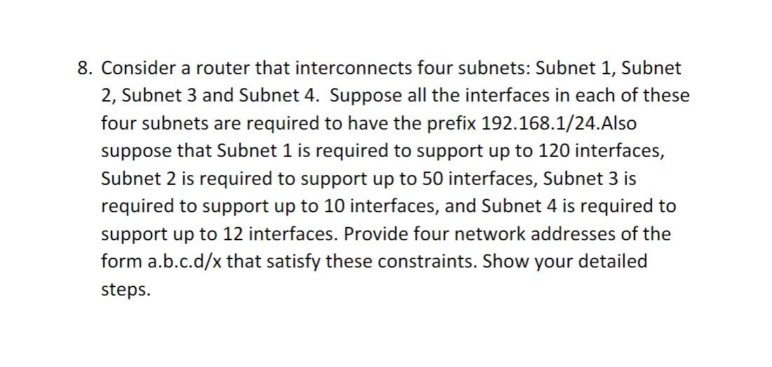 Solved 8. Consider a router that interconnects four subnets: | Chegg.com