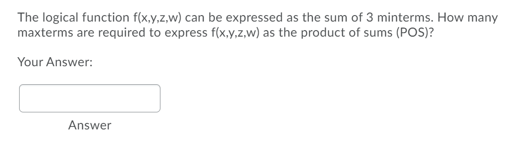 Solved The logical function f(x,y,z,w) can be expressed as | Chegg.com