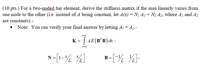 Solved (10 pts.) For a two-noded bar element, derive the | Chegg.com