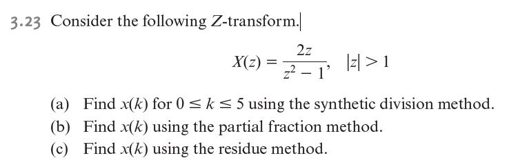 Solved 3.23 Consider the following Z-transform. 22 X(2) = | Chegg.com