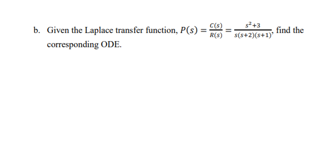 Solved C($) R(S) b. Given the Laplace transfer function, | Chegg.com