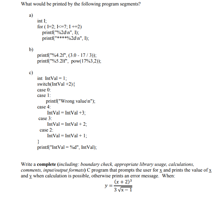 Solved What would be printed by the following program | Chegg.com