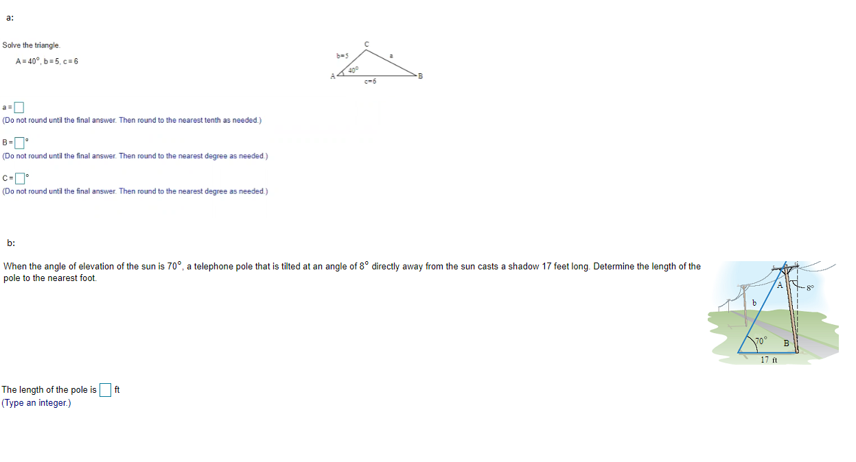 Solved a: Solve the triangle A = 40°, b=5, c= 6 bes 40° C-6 | Chegg.com
