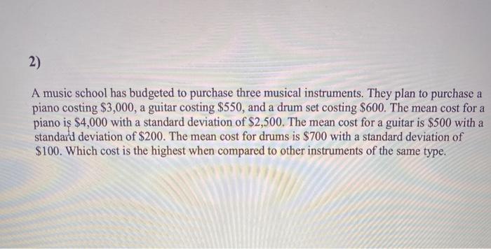 Solved 2) A music school has budgeted to purchase three | Chegg.com