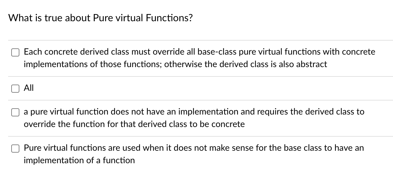 Solved What is true about Pure virtual Functions? Each | Chegg.com