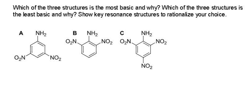 Solved Which of the three structures is the most basic and | Chegg.com