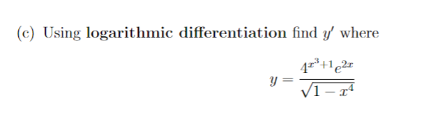 Solved (c) Using logarithmic differentiation find y′ where | Chegg.com