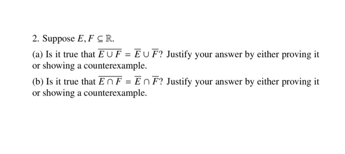 Solved 2. Suppose E,F CR. (a) Is it true that EUF EuF? | Chegg.com