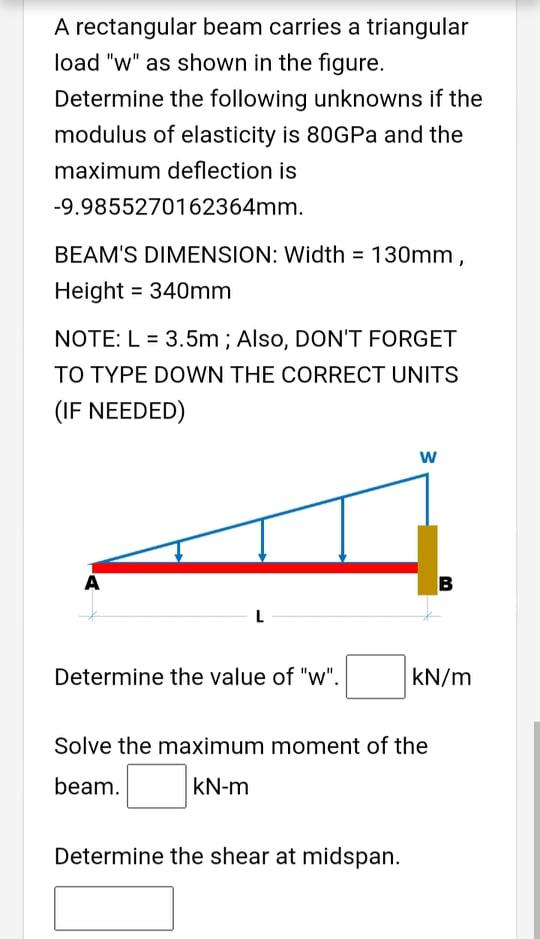 Solved A rectangular beam carries a triangular load "w" as | Chegg.com