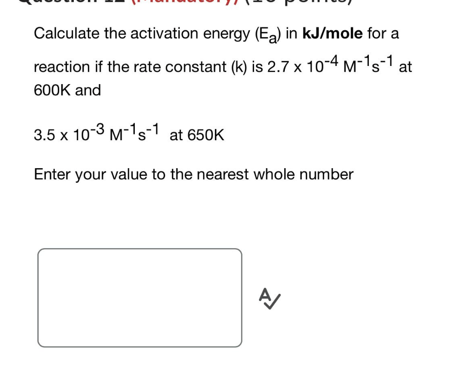 Solved Calculate the activation energy (Ea) in kJ/ mole for | Chegg.com